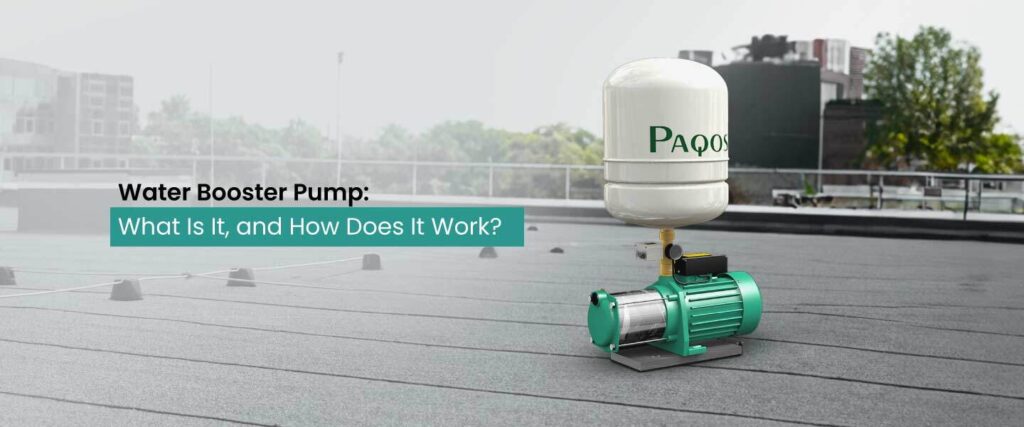 Water Booster Pump: What Is It, and How Does It Work?